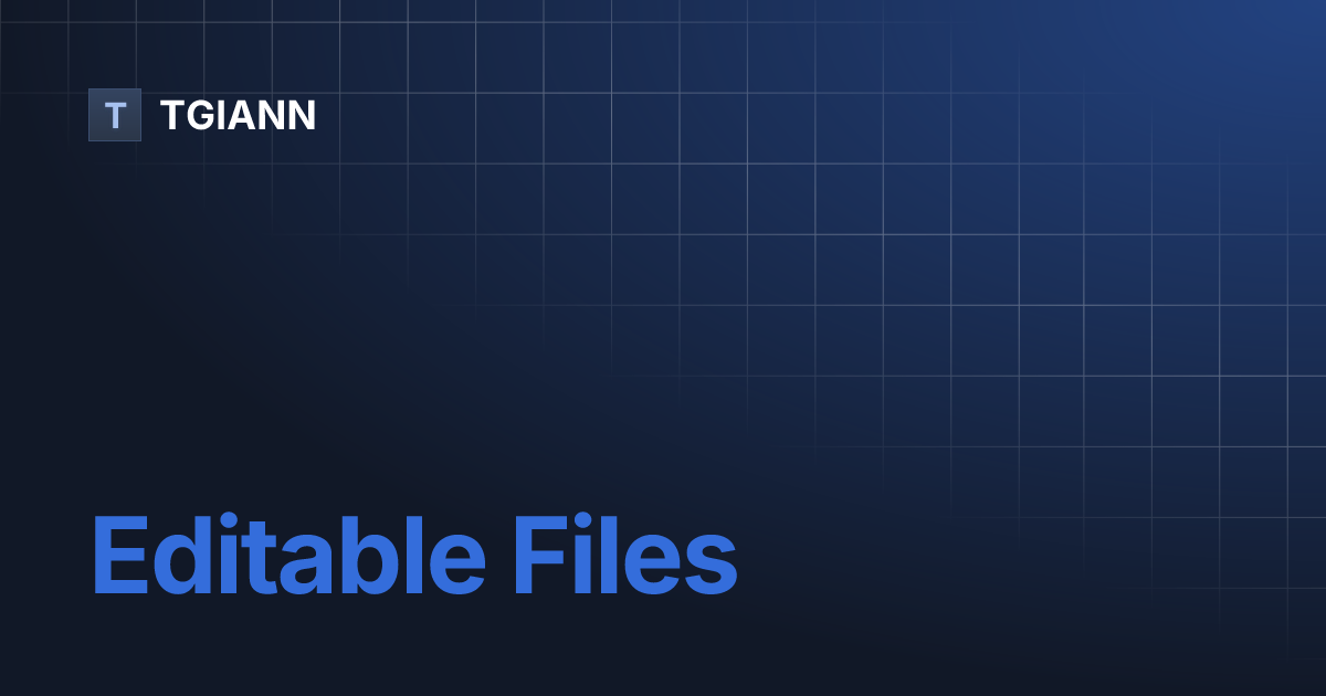 Editable Files | TGIANN